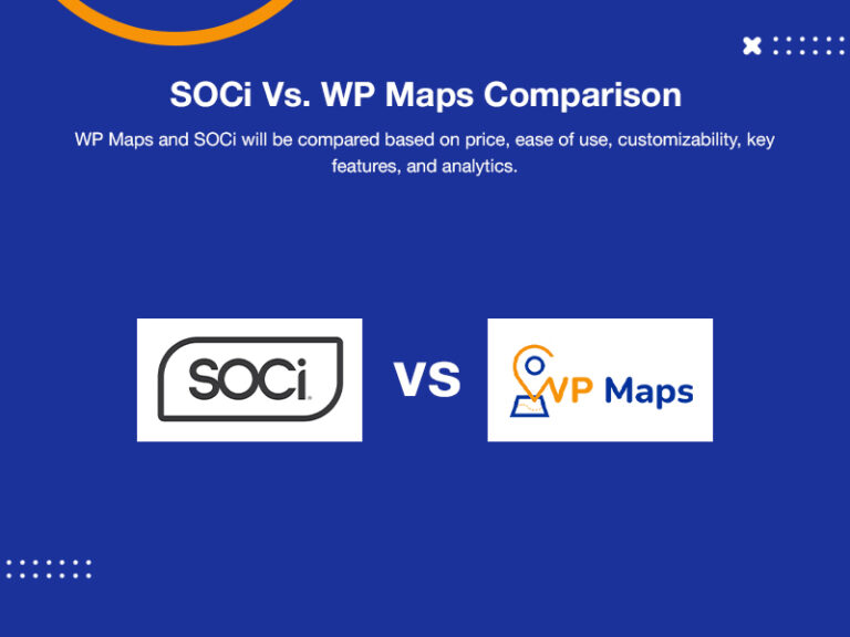 SOCi Vs. WP Maps: A Comprehensive Comparison for Brands - WP Maps
